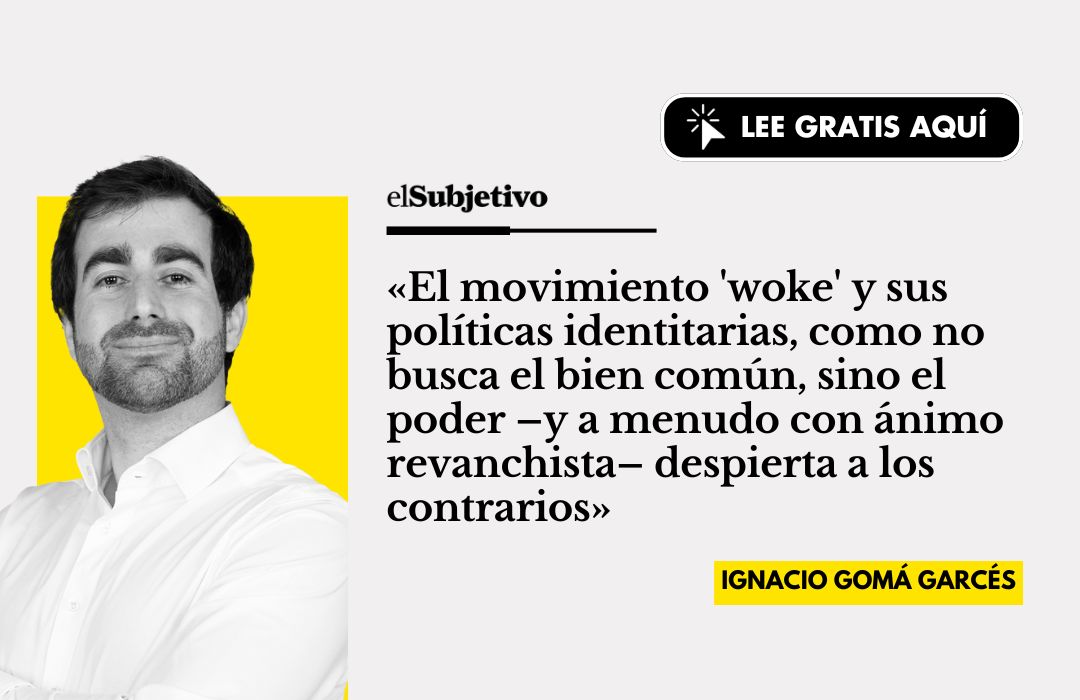 La utopía 'woke' y sus enemigos, por Ignacio Gomá Garcés